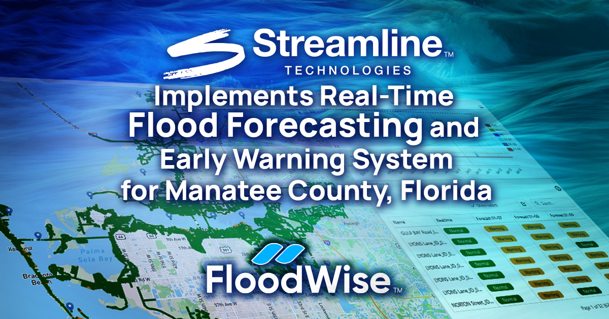 Streamline Technologies Implements Real-Time Flood Forecasting and Early Warning System for ...